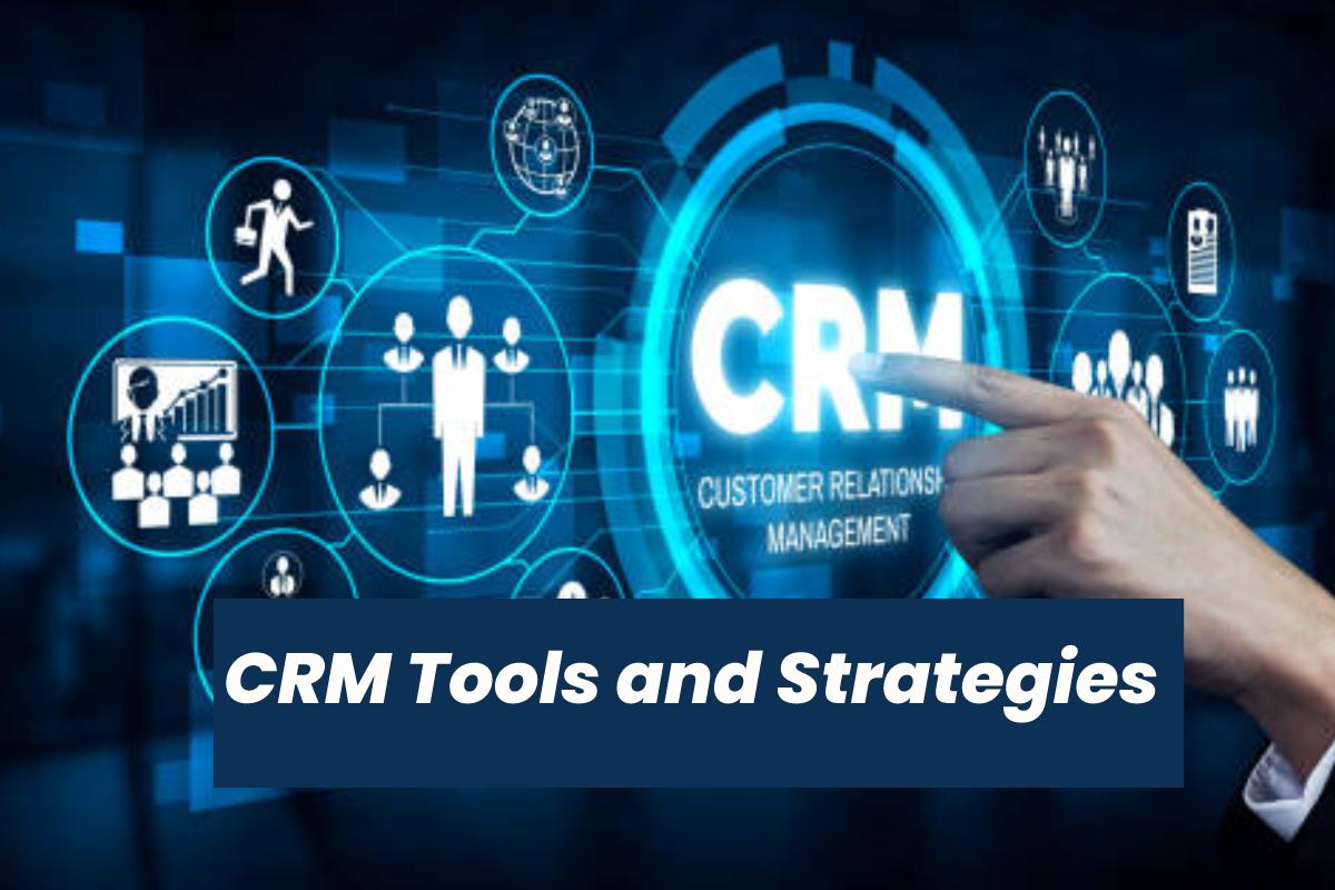 CRM Tools and Strategies With Its Benefits - Marketingiz